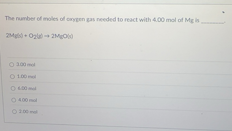 Solved: The number of moles of oxygen gas needed to react with 4.00 mol ...