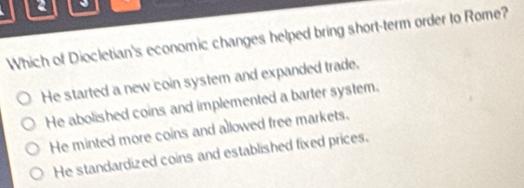Solved: Which of Diocletian's economic changes helped bring short-term ...