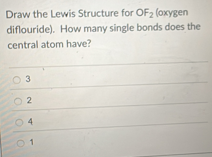 Solved: Draw the Lewis Structure for OF_2 (oxygen diflouride). How many ...