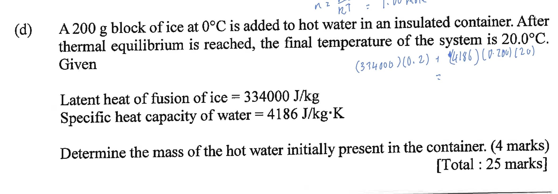 Selesai:A 200 g block of ice at 0°C is added to hot water in an ...