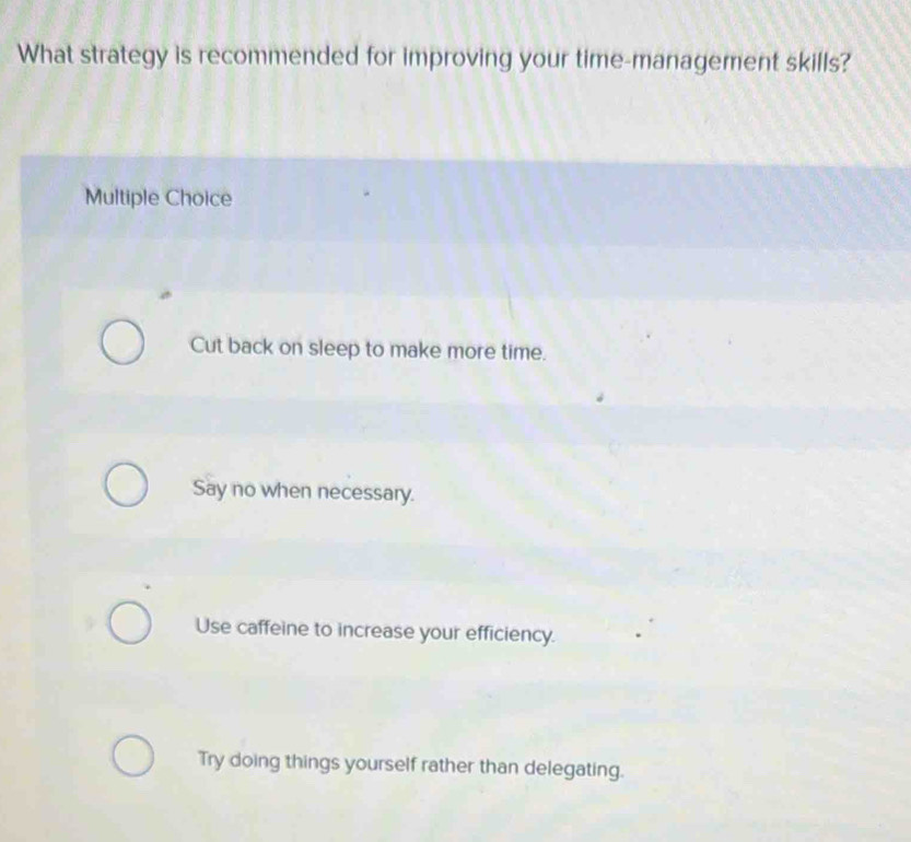 Solved: What strategy is recommended for improving your time-management ...