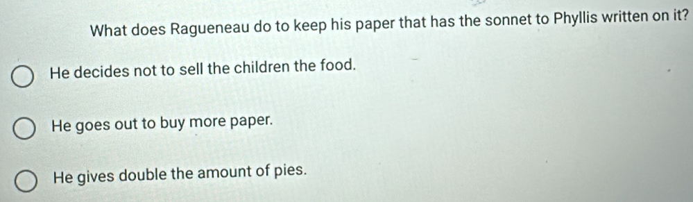 Solved: What does Ragueneau do to keep his paper that has the sonnet to ...