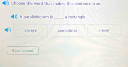 Solved: Choose the word that makes this sentence true. A parallelogram ...