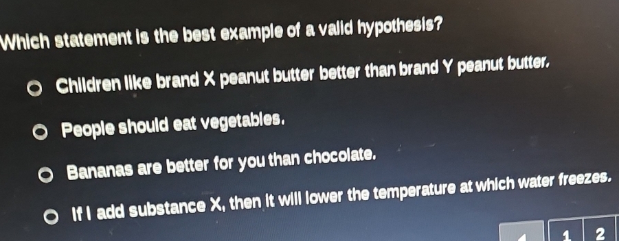 Solved: Which statement is the best example of a valid hypothesis ...