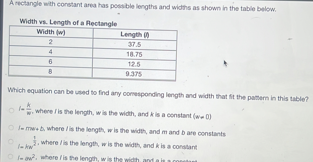 Solved: A rectangle with constant area has possible lengths and widths as shown in the table ...