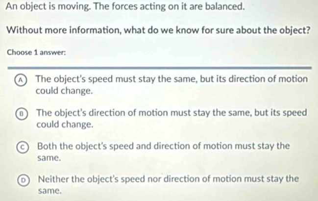 Solved: An object is moving. The forces acting on it are balanced ...
