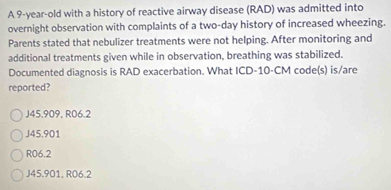 Solved: A 9-year-old with a history of reactive airway disease (RAD ...