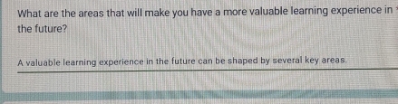 Solved: What are the areas that will make you have a more valuable ...