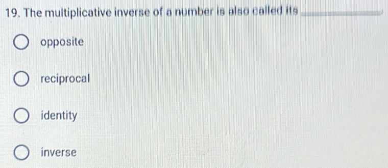 Solved: The multiplicative inverse of a number is also called its ...