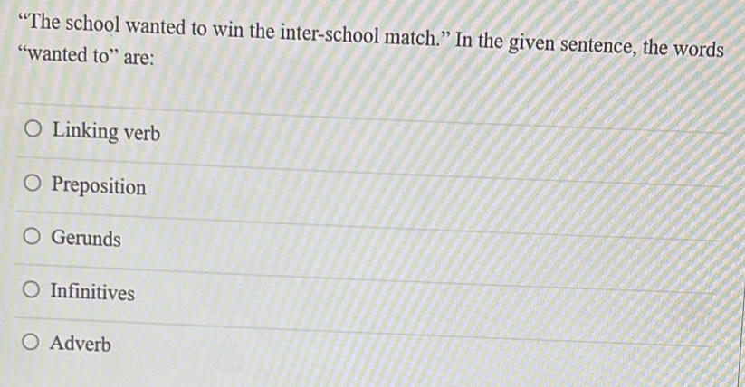 Solved: “The school wanted to win the inter-school match.” In the given ...