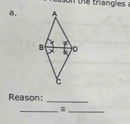 Solved: on the triangles a a. Reason:_ __≅ [Math]