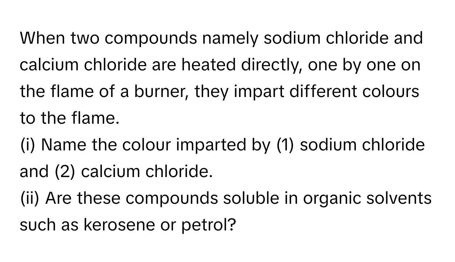 Solved: When two compounds namely sodium chloride and calcium chloride ...