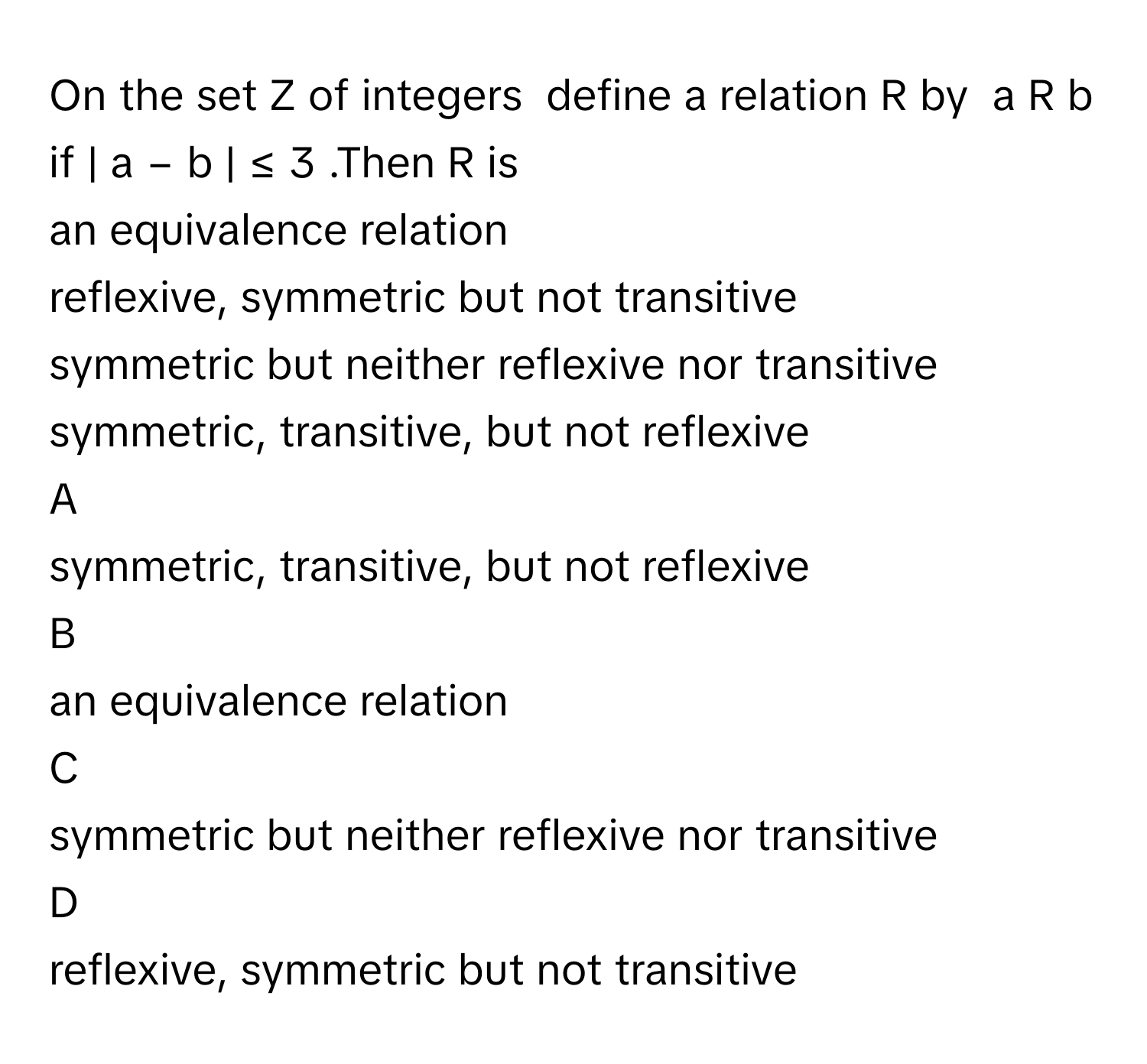 Solved: On the set Z of integers define a relation R by a R b if | a − ...