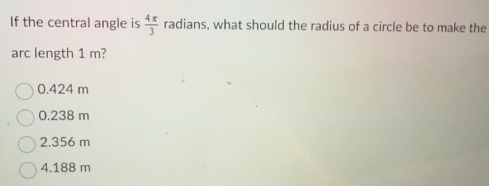 Solved: If the central angle is 4π /3 radians, what should the radius ...