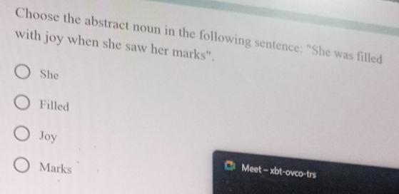 Solved: Choose the abstract noun in the following sentence: "She was ...