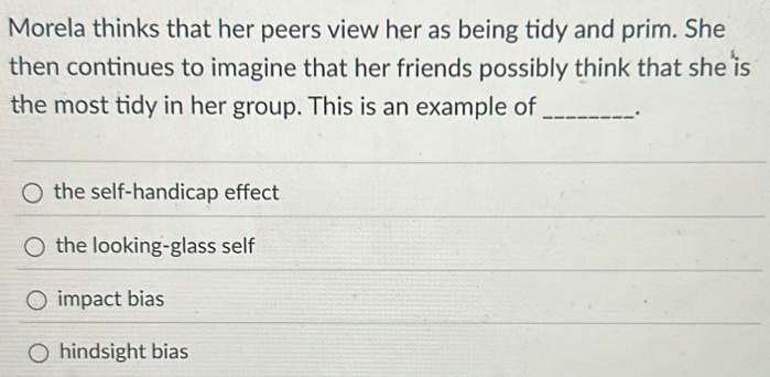 Solved: Morela thinks that her peers view her as being tidy and prim ...