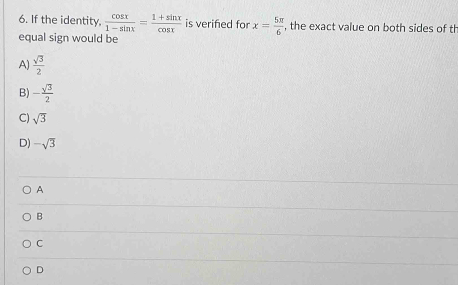 Solved: If the identity, cos x/1-sin x = (1+sin x)/cos x is verifed for ...