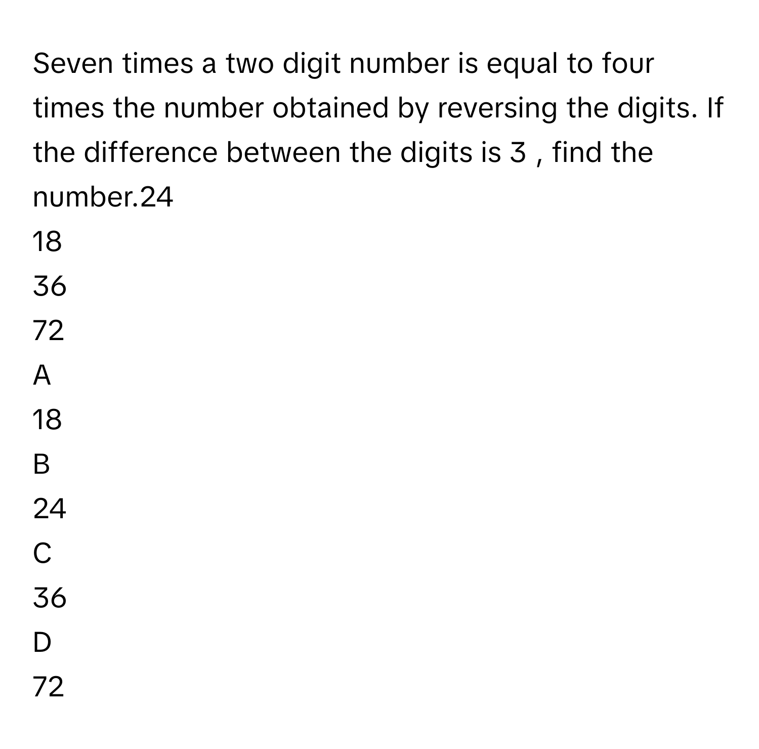 Solved: Seven times a two digit number is equal to four times the number obtained by reversing ...
