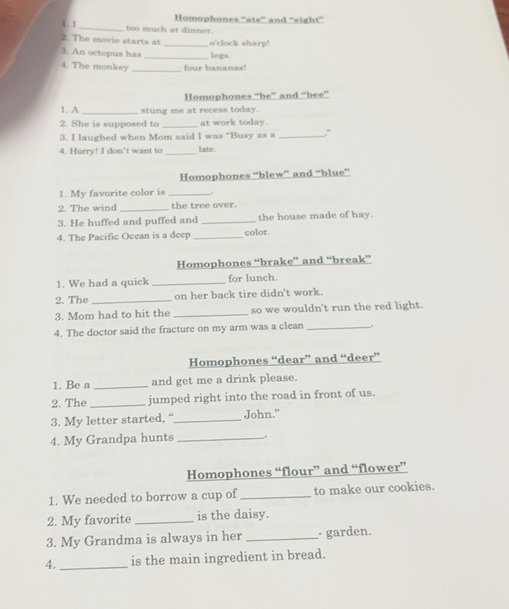 Solved: Homophones “ate” and “eight” 1. I _too much at dinner. 2. The ...