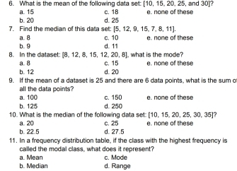 Solved: What is the mean of the following data set: [10,15,20,25 , and 30 ]? a. 15 c. 18 e. none ...