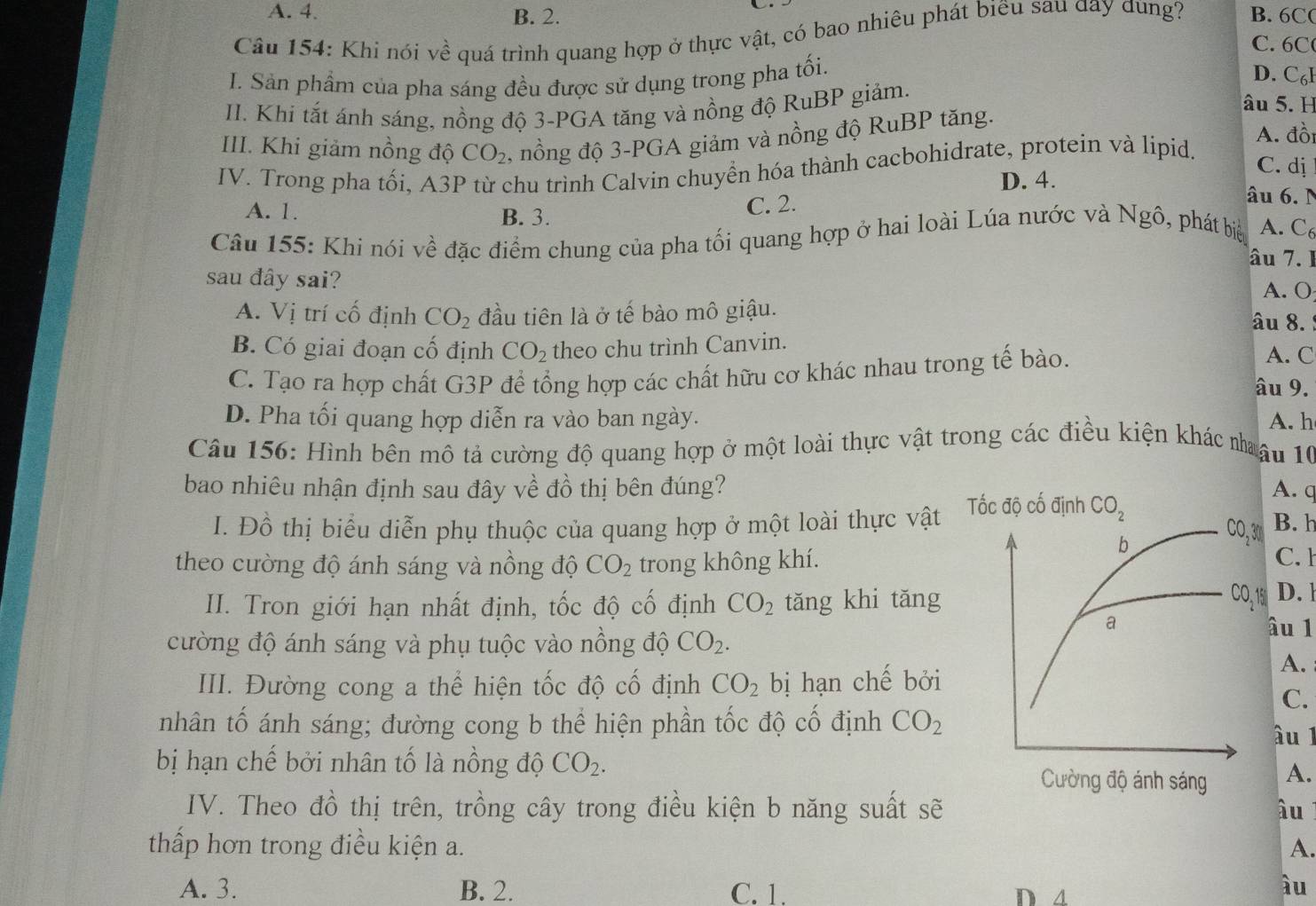 Giải quyết:A. 4. B. 2. Câu 154: Khi nói về quá trình quang hợp ở thực ...