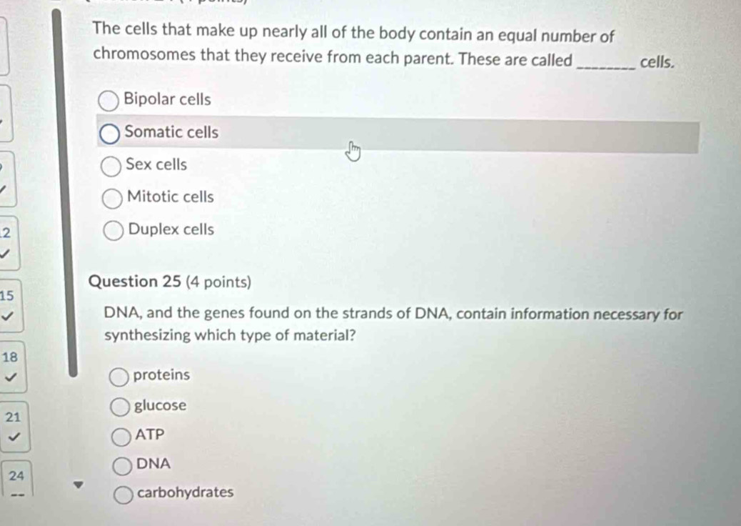 Solved: The cells that make up nearly all of the body contain an equal ...
