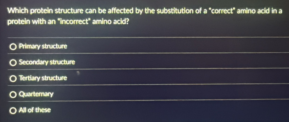 Solved: Which protein structure can be affected by the substitution of ...