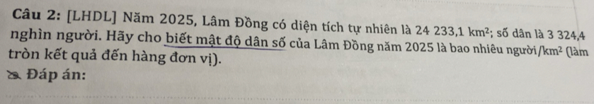 Giải quyết:[LHDL] Năm 2025, Lâm Đồng có diện tích tự nhiên là 24233 ...