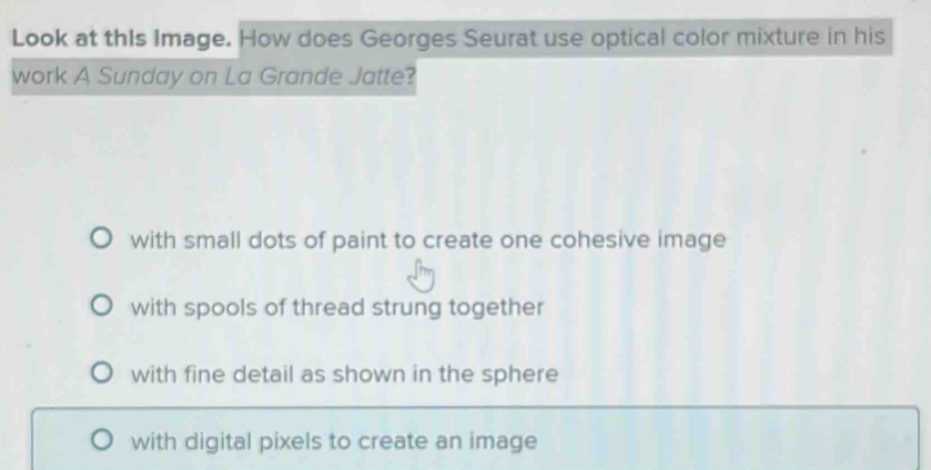 Solved: Look at thIs Image. How does Georges Seurat use optical color ...