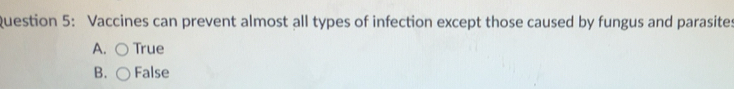 Solved: Vaccines can prevent almost all types of infection except those ...