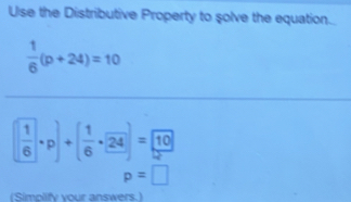 Solved: Use the Distributive Property to solve the equation.. 1/6 (p+24 ...