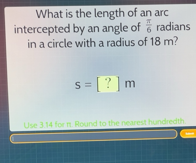 Solved: What is the length of an arc intercepted by an angle of π /6 ...