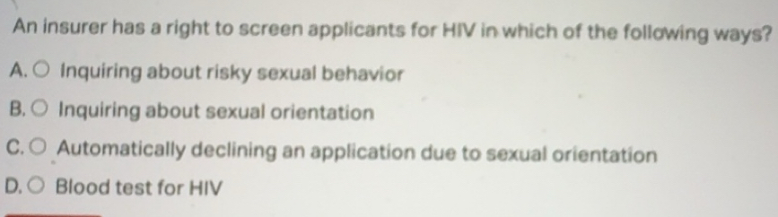 Solved: An insurer has a right to screen applicants for HIV in which of ...