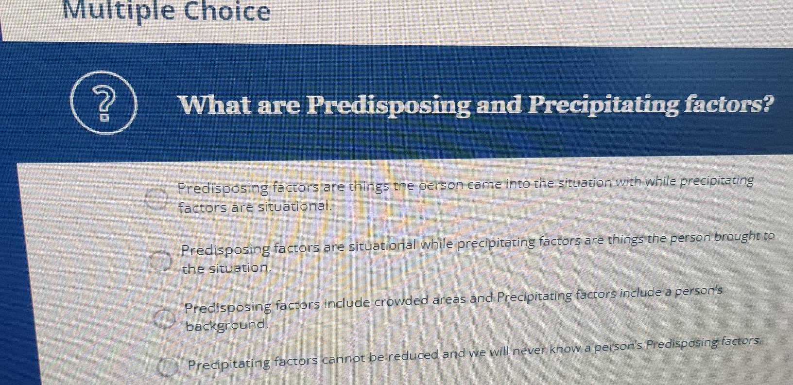 Solved: ? What are Predisposing and Precipitating factors? Predisposing ...