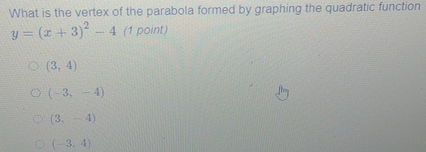 Solved: What is the vertex of the parabola formed by graphing the ...