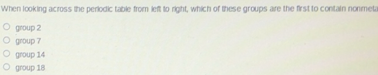 Solved: When looking across the periodic table from left to right ...
