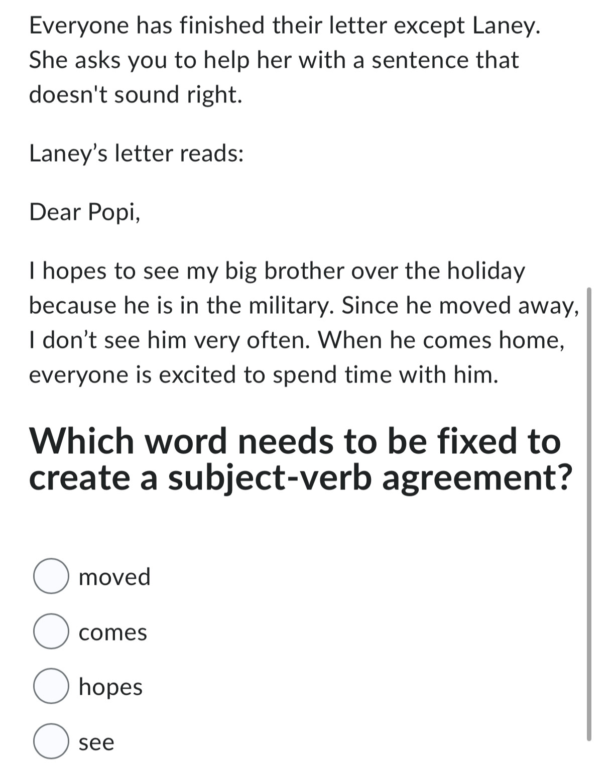 Solved: Everyone has finished their letter except Laney. She asks you ...
