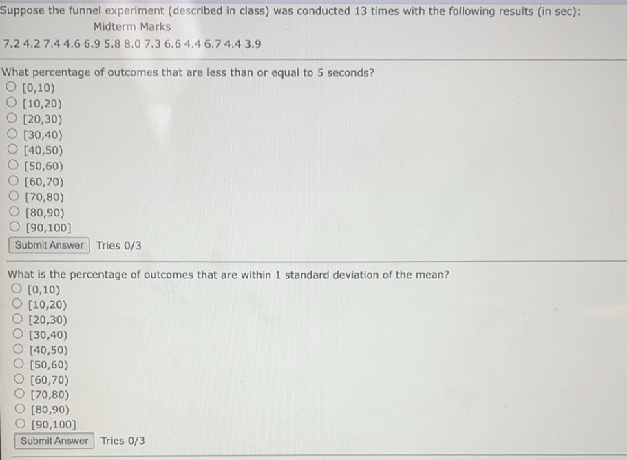 Solved: Suppose the funnel experiment (described in class) was ...