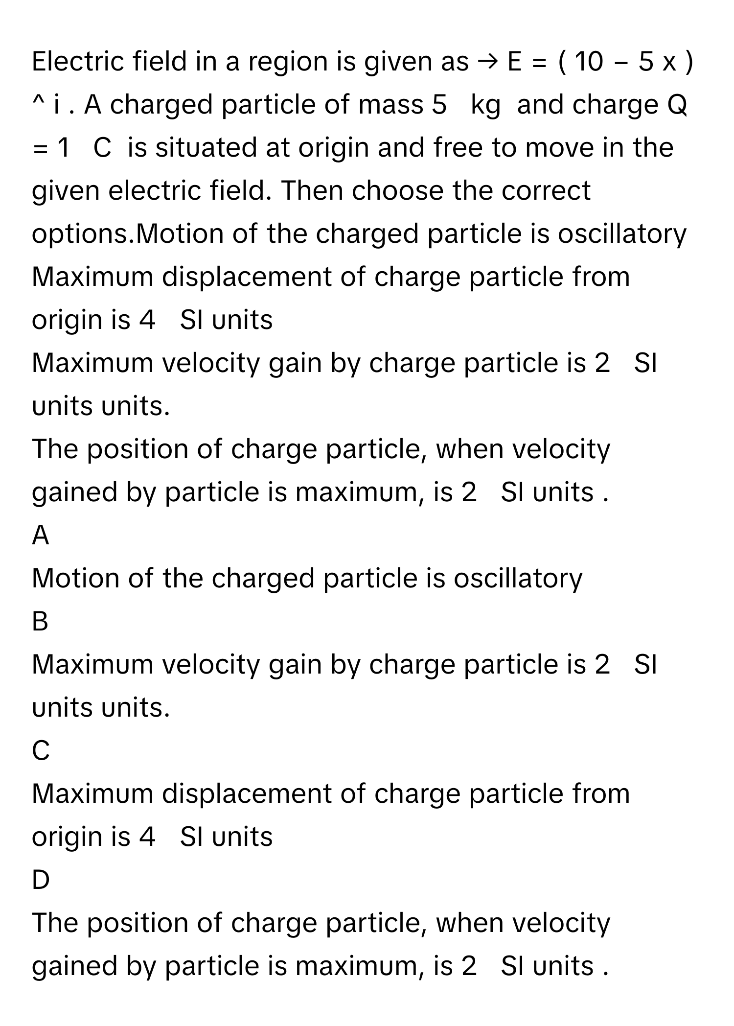 Solved: Electric field in a region is given as → E = ( 10 − 5 x ) ^ i . A [Physics]