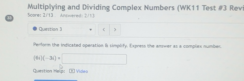 Solved: Multiplying and Dividing Complex Numbers (WK11 Test #3 Revi 33 ...