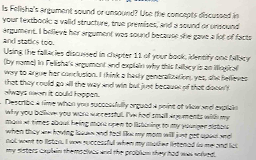 Solved: Is Felisha's argument sound or unsound? Use the concepts ...