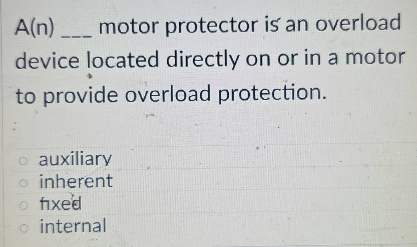 Solved: A(n) _motor protector is an overload device located directly on ...