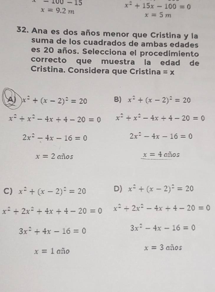 Resuelto:-100-15 x=9.2m x^2+15x-100=0 x=5m 32. Ana es dos años menor ...