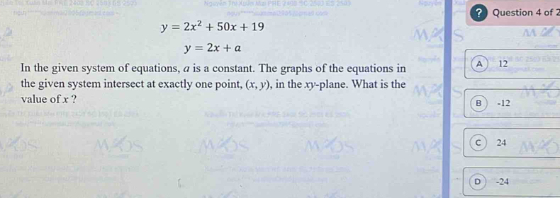 Giải quyết:? Question 4 of y=2x^2+50x+19 y=2x+a In the given system of ...