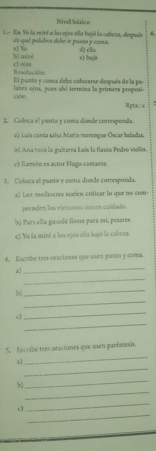 Resuelto:Nivel básico 1.- En Yo la miré a los ojos ella bajó la cabeza ...