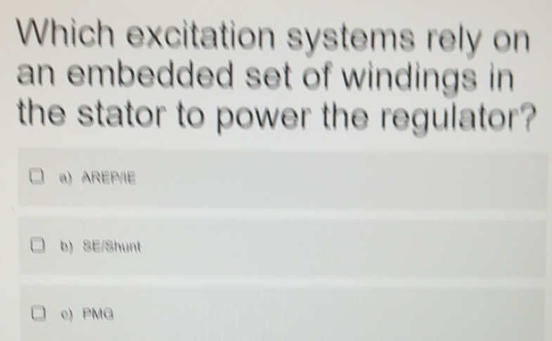 Solved: Which excitation systems rely on an embedded set of windings in ...