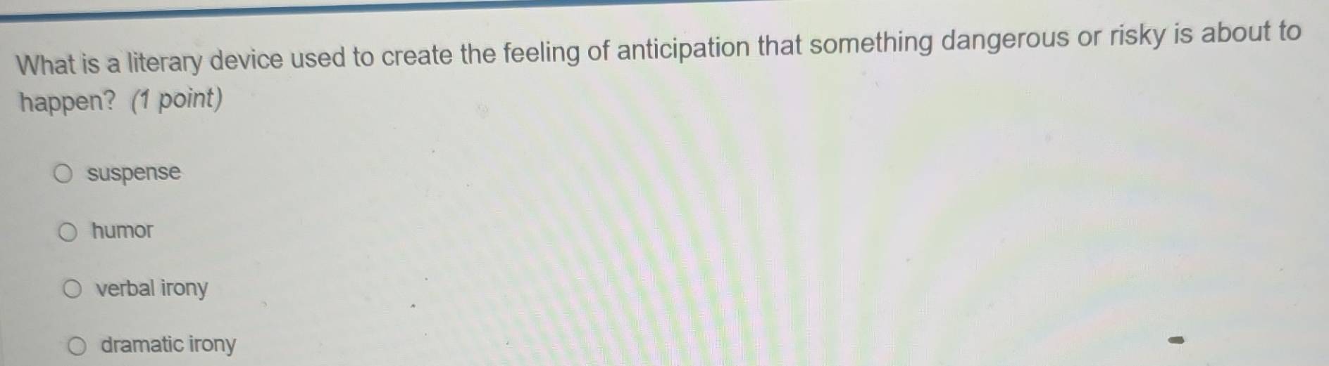 Solved: What is a literary device used to create the feeling of ...