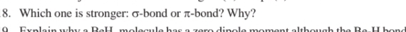 Solved: Which one is stronger: σ-bond or π -bond? Why? 0 Explein wbv e ...