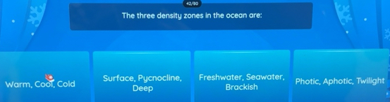 Gelöst:42/80 The three density zones in the ocean are: Warm, Cool, Cold ...
