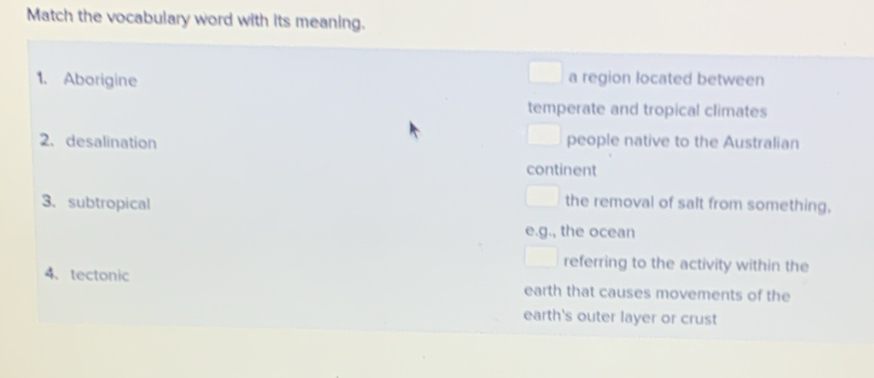 Solved: Match the vocabulary word with its meaning. 1. Aborigine a ...